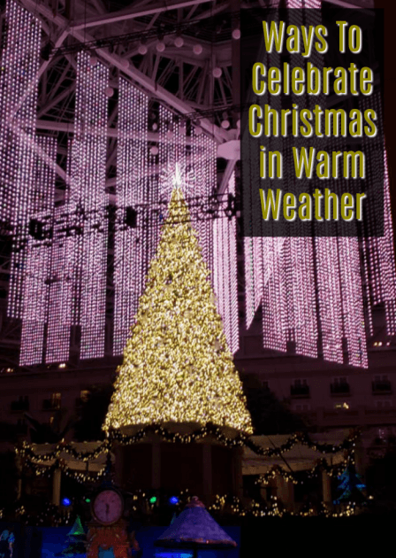Festive Ways To Celebrate Christmas in Warm Weather